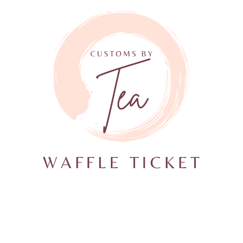 Waffle Ticket – Customs By Tea